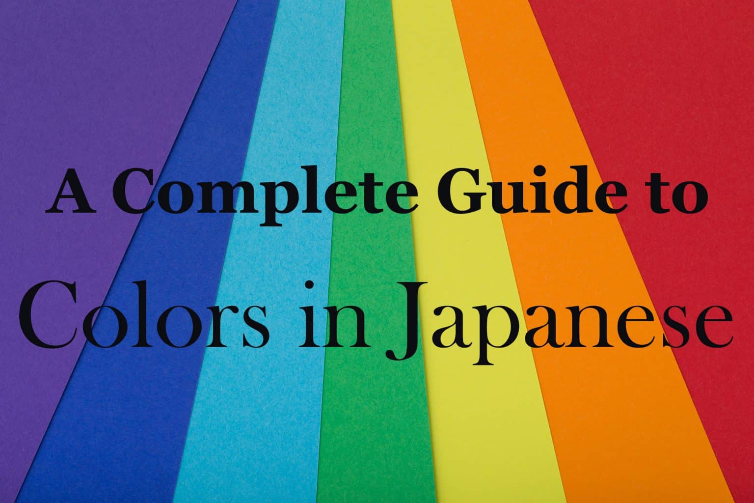 Learn the Colors in Japanese: A Complete Guide - The True Japan
