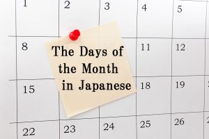 Learn the Days of the Month in Japanese Step-By-Step